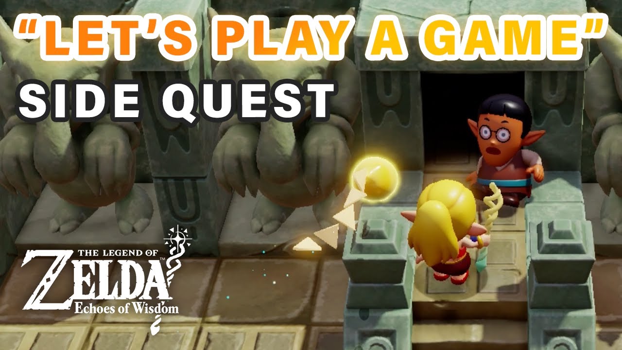 Let's Play A Game | Side Quest Guide Zelda Echoes of Wisdom - YouTube
