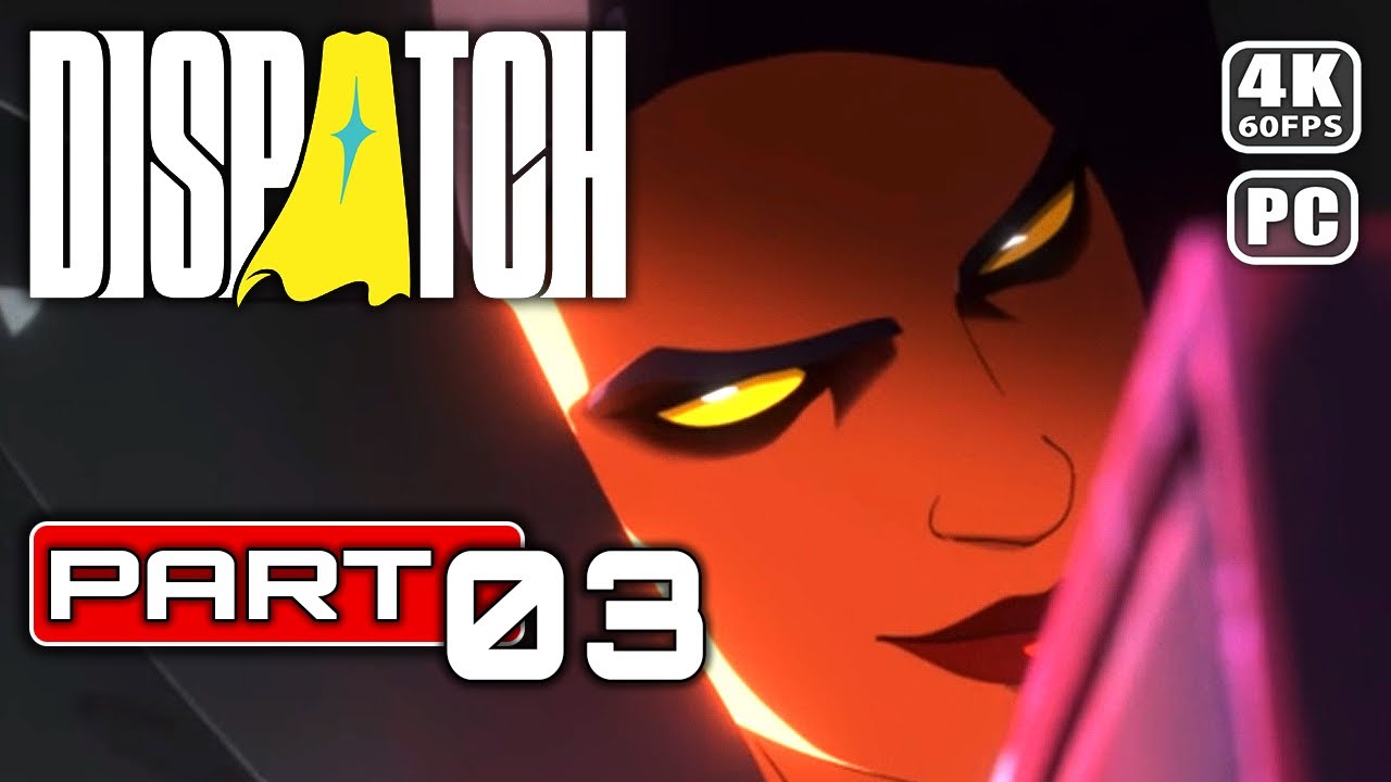 DISPATCH Gameplay Walkthrough Episode 3 [4K 60FPS PC] - No Commentary ...