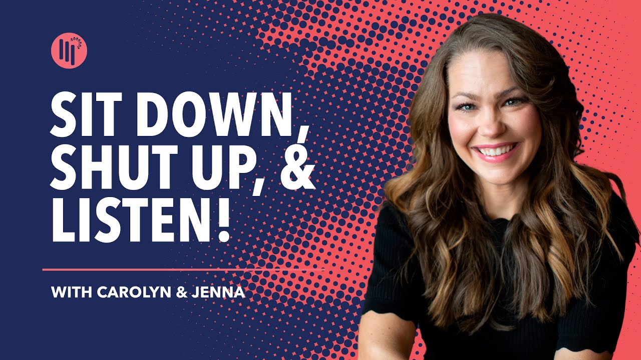 Sit Down, Shut Up, and LISTEN! | with Carolyn & Jenna - YouTube