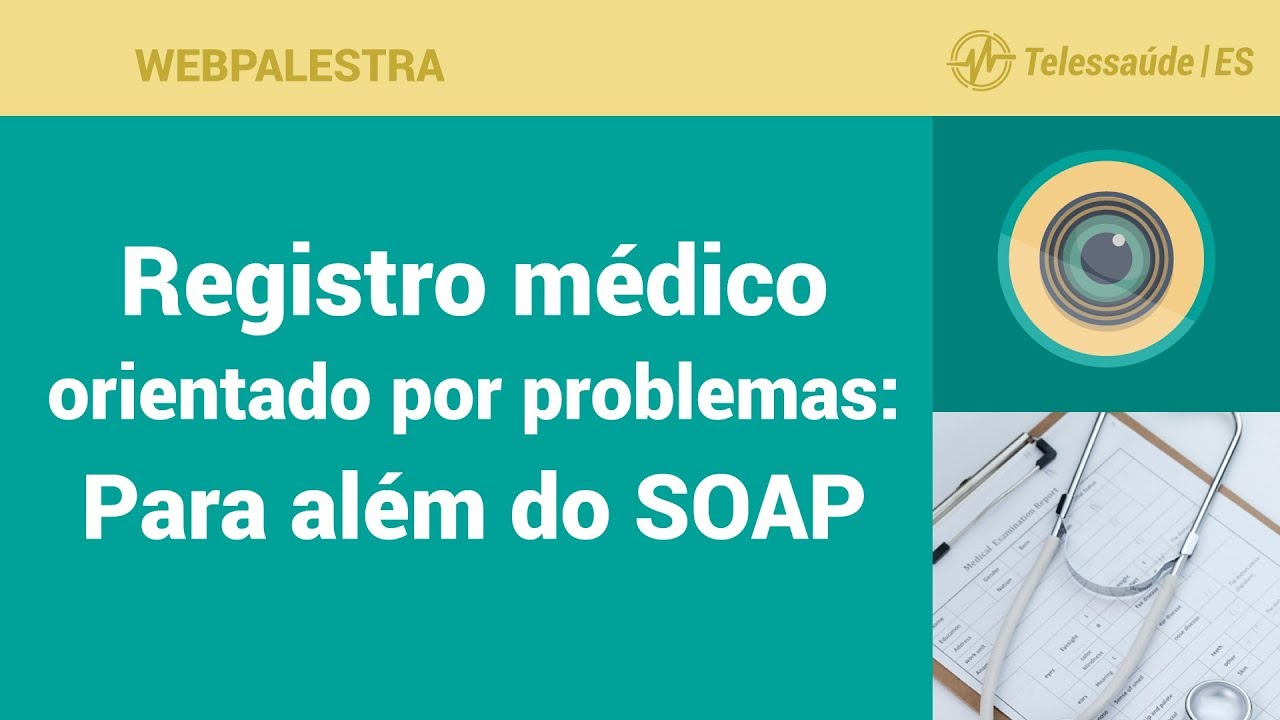 WebPalestra: Registro médico orientado por problemas: Para além do SOAP ...