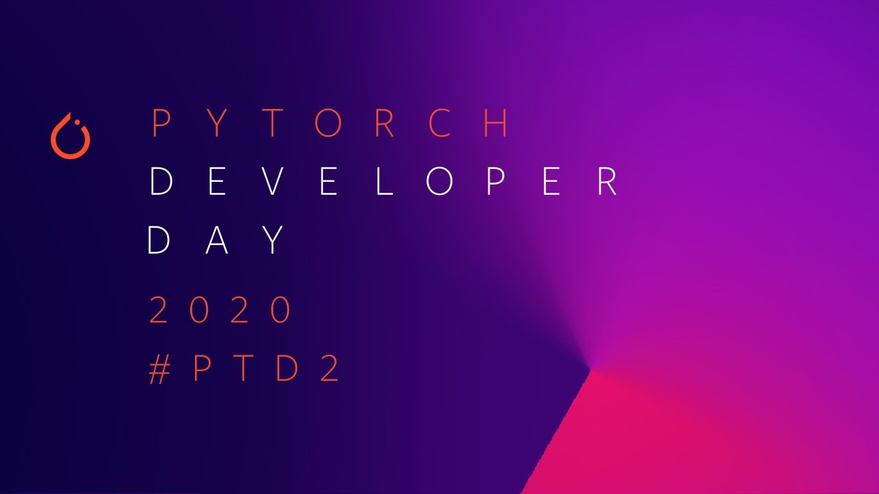 Pytorch Developer Day 2020 Full Livestream Youtube