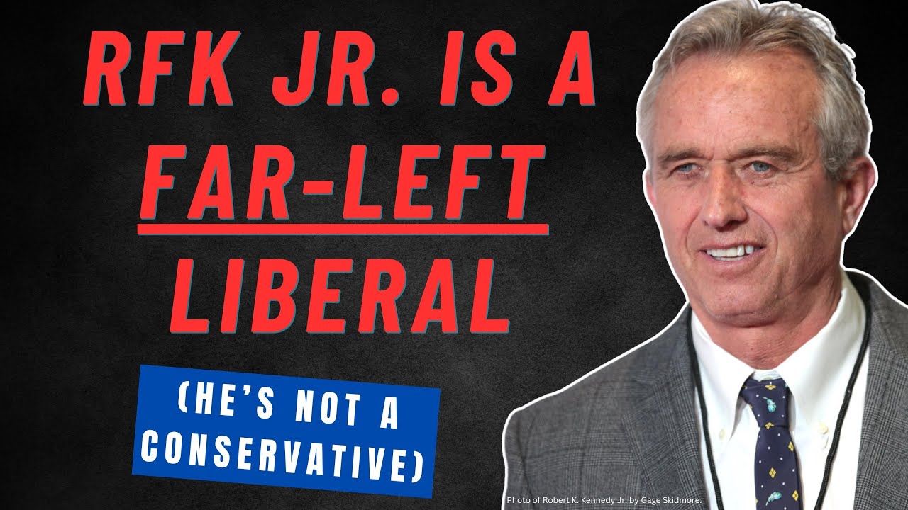 RFK Jr. is a Far-Left Liberal, Not a Conservative - YouTube