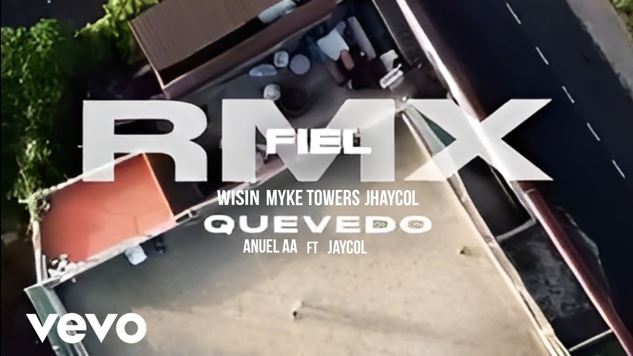 Fiel Remix | Wisin, Myke Towers, jhay Cortez, Anuel AA, Quevedo | prod ...