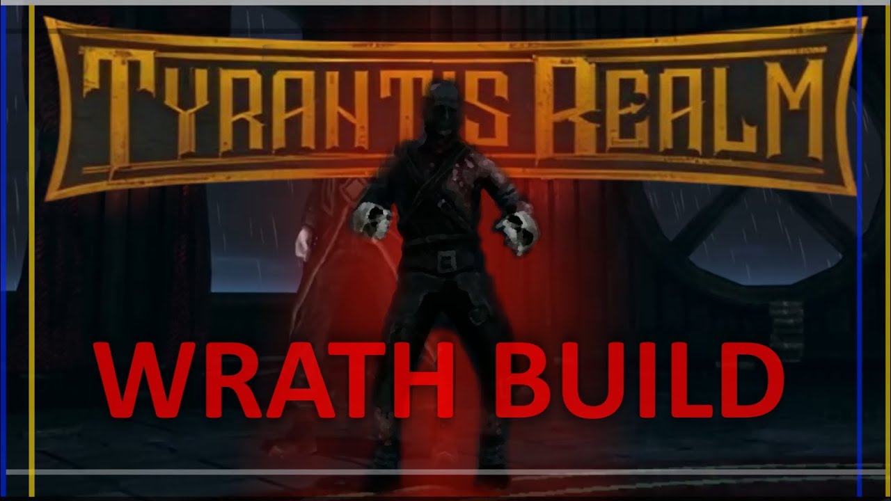 Tyrant's Realm - WRATH build - Walkthrough No Commentary - YouTube
