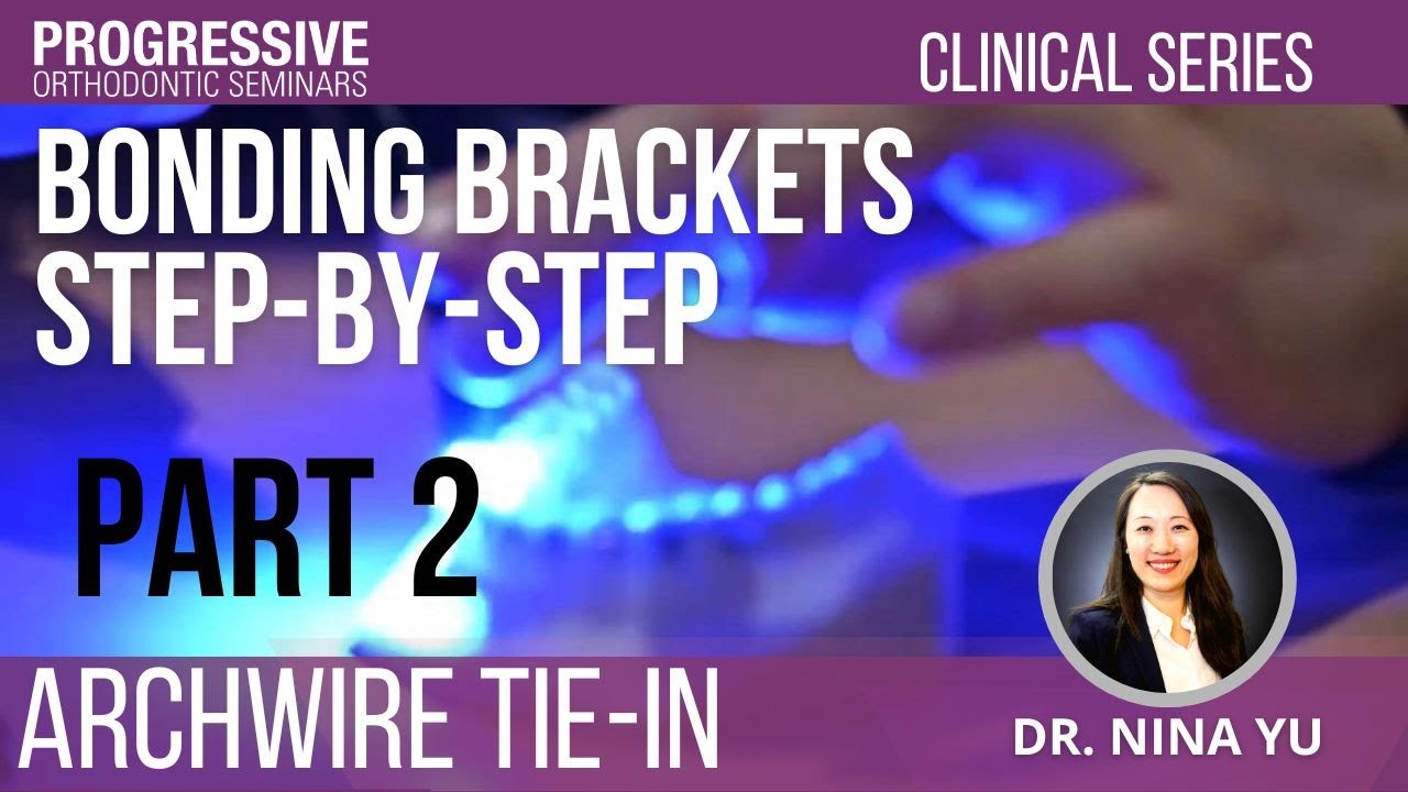 Bonding Brackets: Step-By-Step with Dr. Nina Yu (Part 2) - YouTube