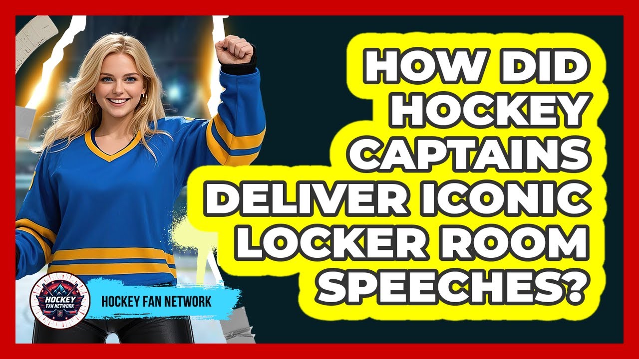 How Did Hockey Captains Deliver Iconic Locker Room Speeches? - Hockey ...