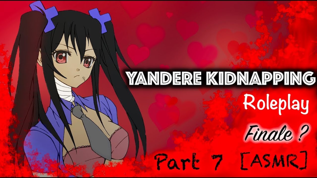 [ASMR] Yandere kidnapping Roleplay pt.7 Finale? - YouTube