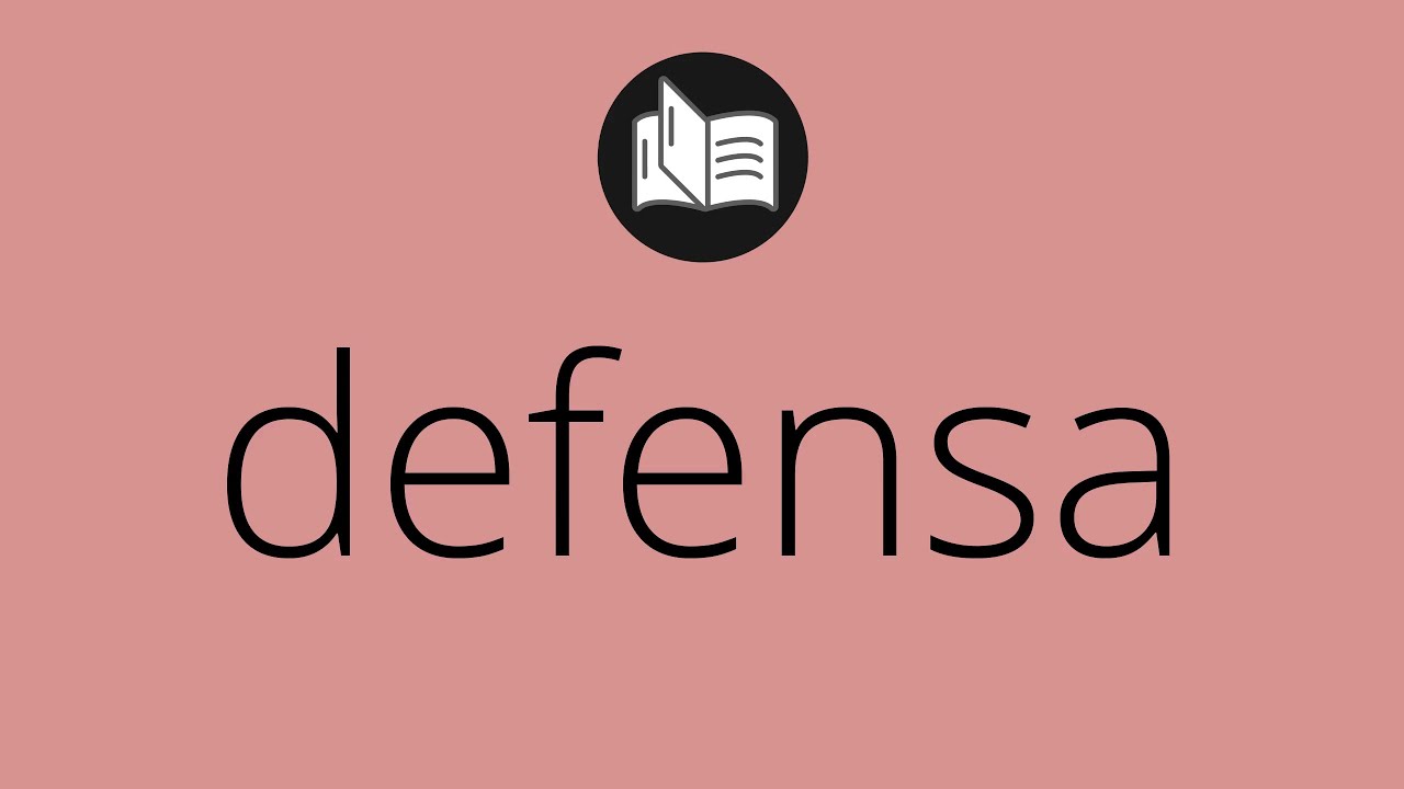 Que significa DEFENSA • defensa SIGNIFICADO • defensa DEFINICIÓN • Que ...