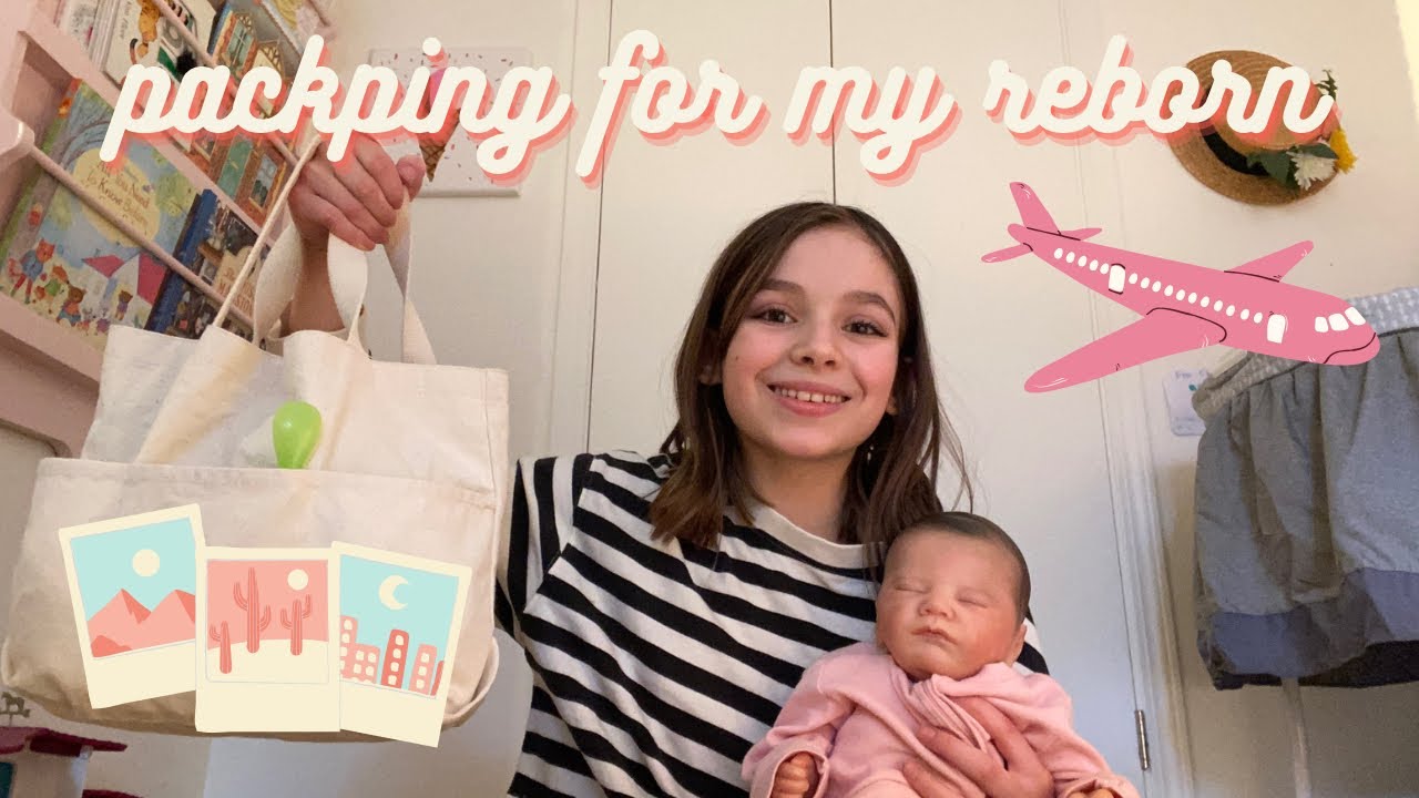 What I’m bringing for Posie for California! | Reborn doll - YouTube