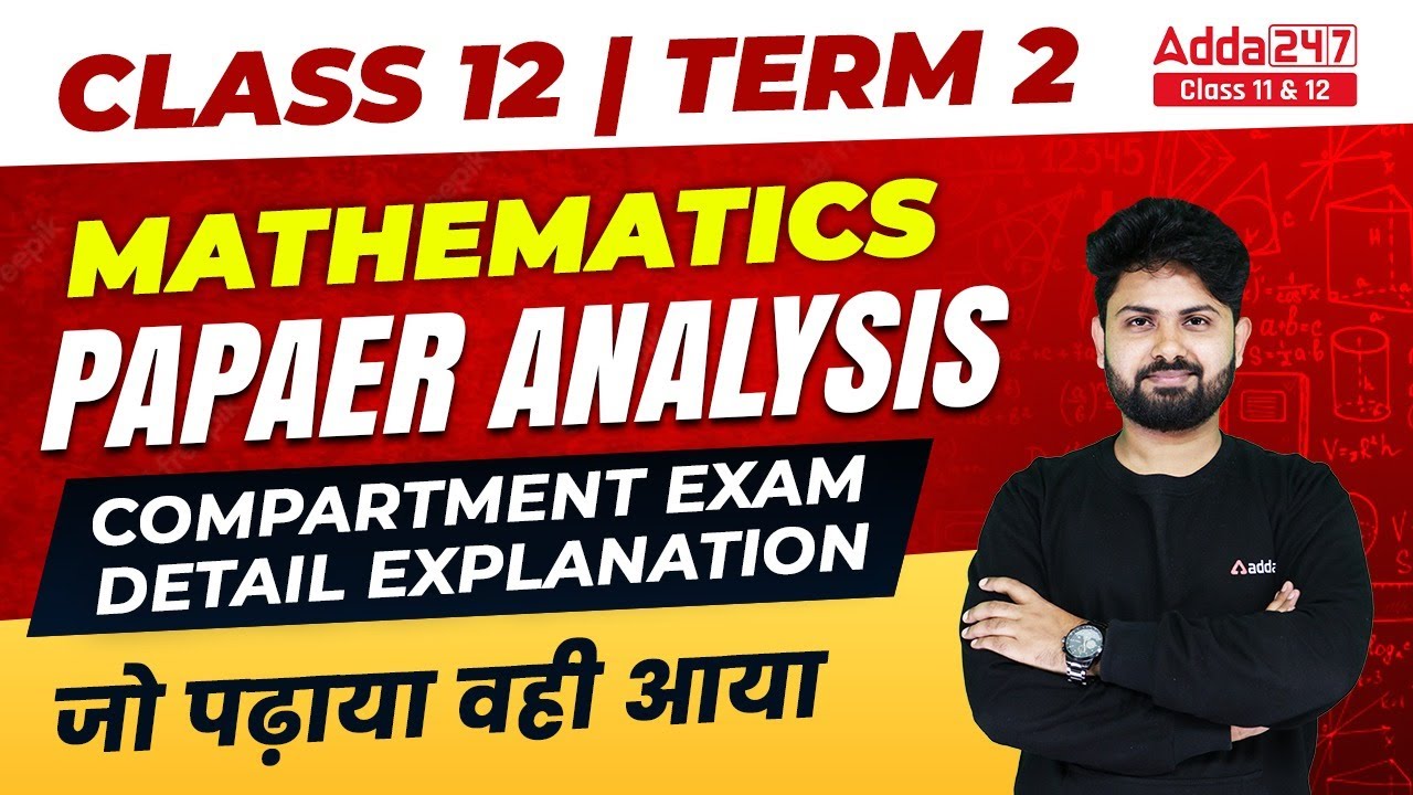 Mathematics Paper Analysis Class 12 Term 2 Compartment Exam Detail ...
