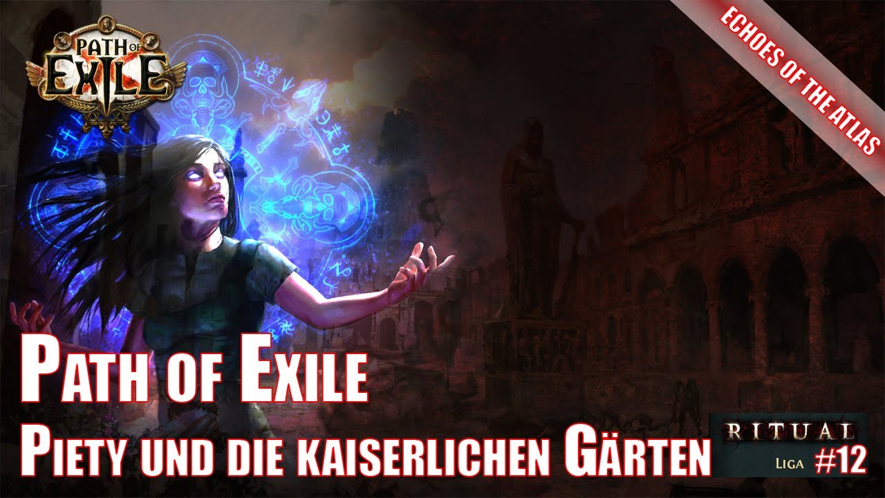 Path of Exile Piety und die kaiserlichen Gärten Echoes of the Atlas ...