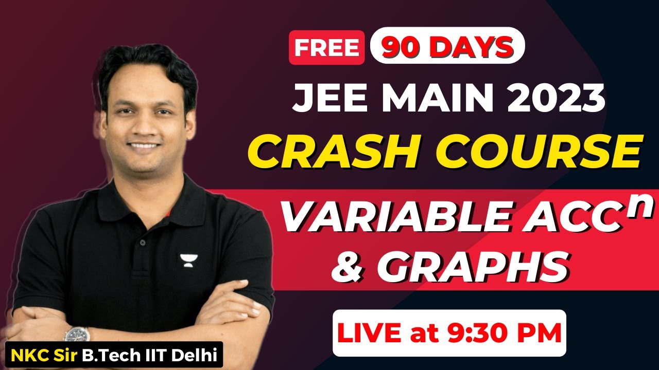 JEE Mains 2023 Crash Course | Variable Accn. & Graphs | Kinematics JEE ...