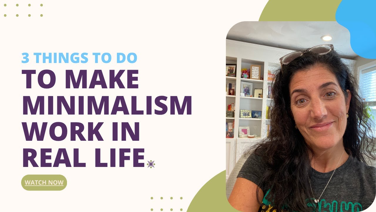 3 Things to make Minimalism work in real life - YouTube