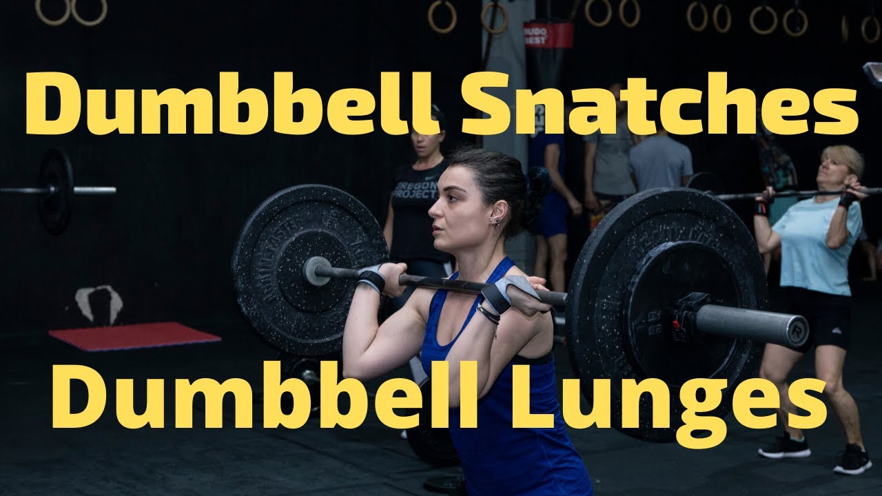 Dumbbell Snatches & Lunges WOD - YouTube