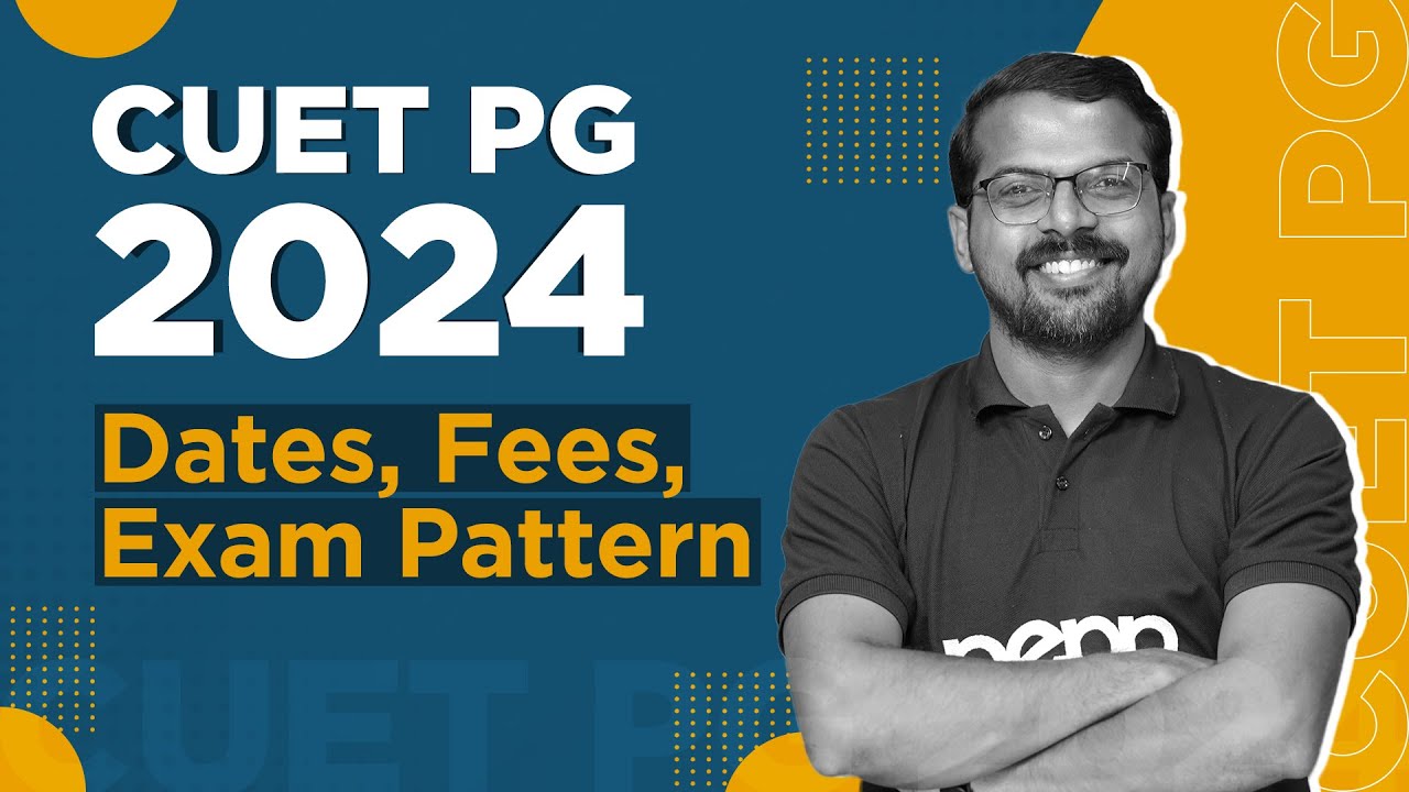 New Changes in CUET PG 2024 | Exam pattern, Dates and Fees | Exam ...