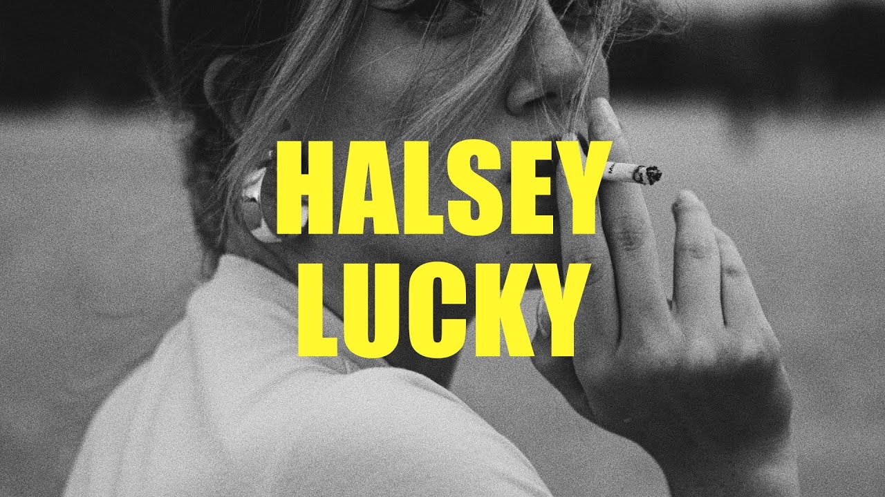 Halsey - Lucky (lyrics) - YouTube