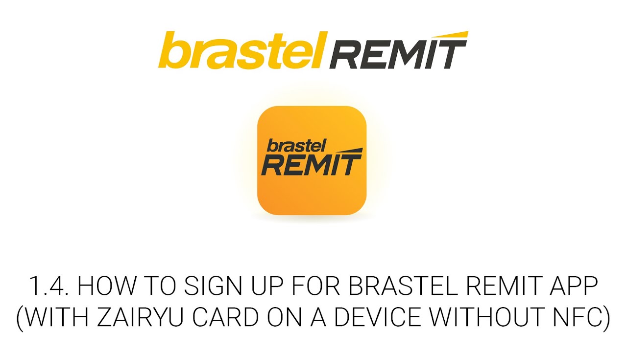 1.4. HOW TO SIGN UP FOR BRASTEL REMIT APP (WITH ZAIRYU CARD ON A DEVICE ...