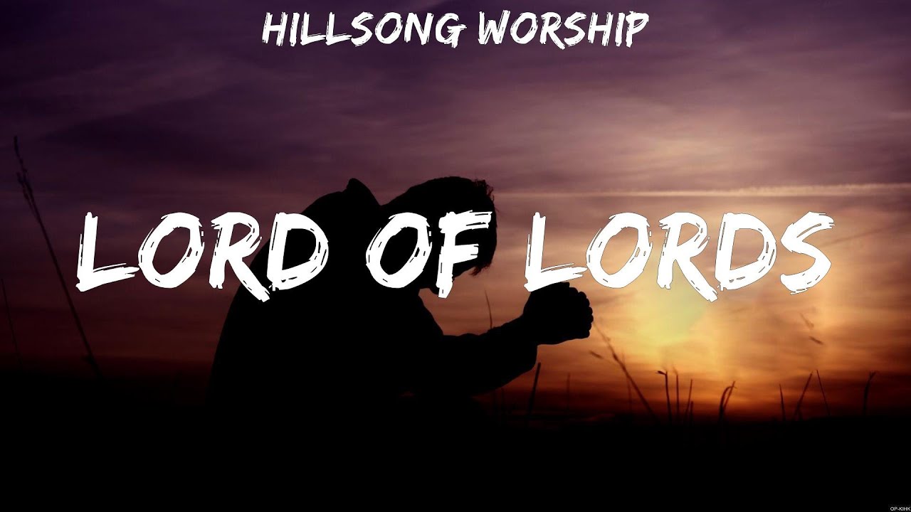 Lord of Lords - Hillsong Worship (Lyrics) | WORSHIP MUSIC - YouTube