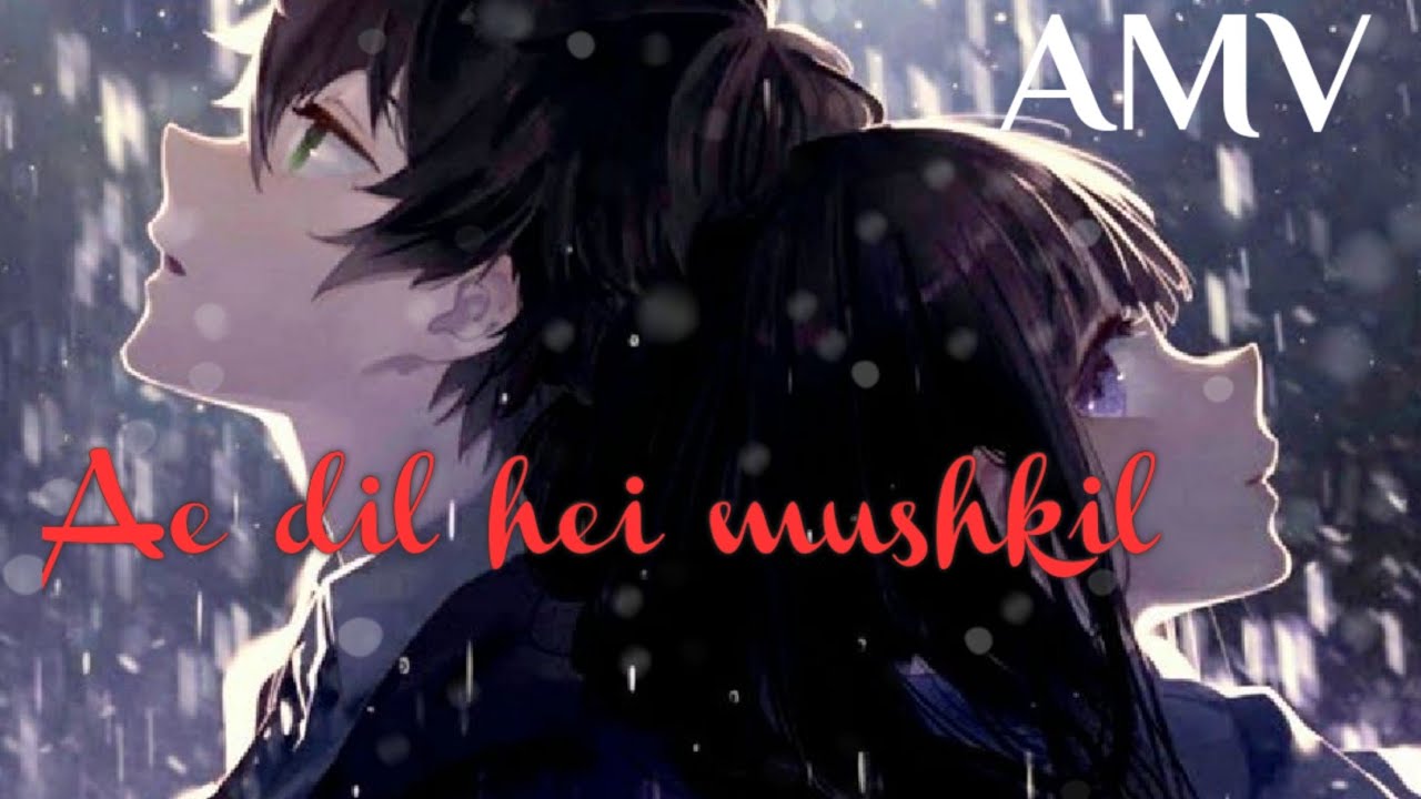 Ae dil hei mushkil AmV||short Anime vedio|| - YouTube