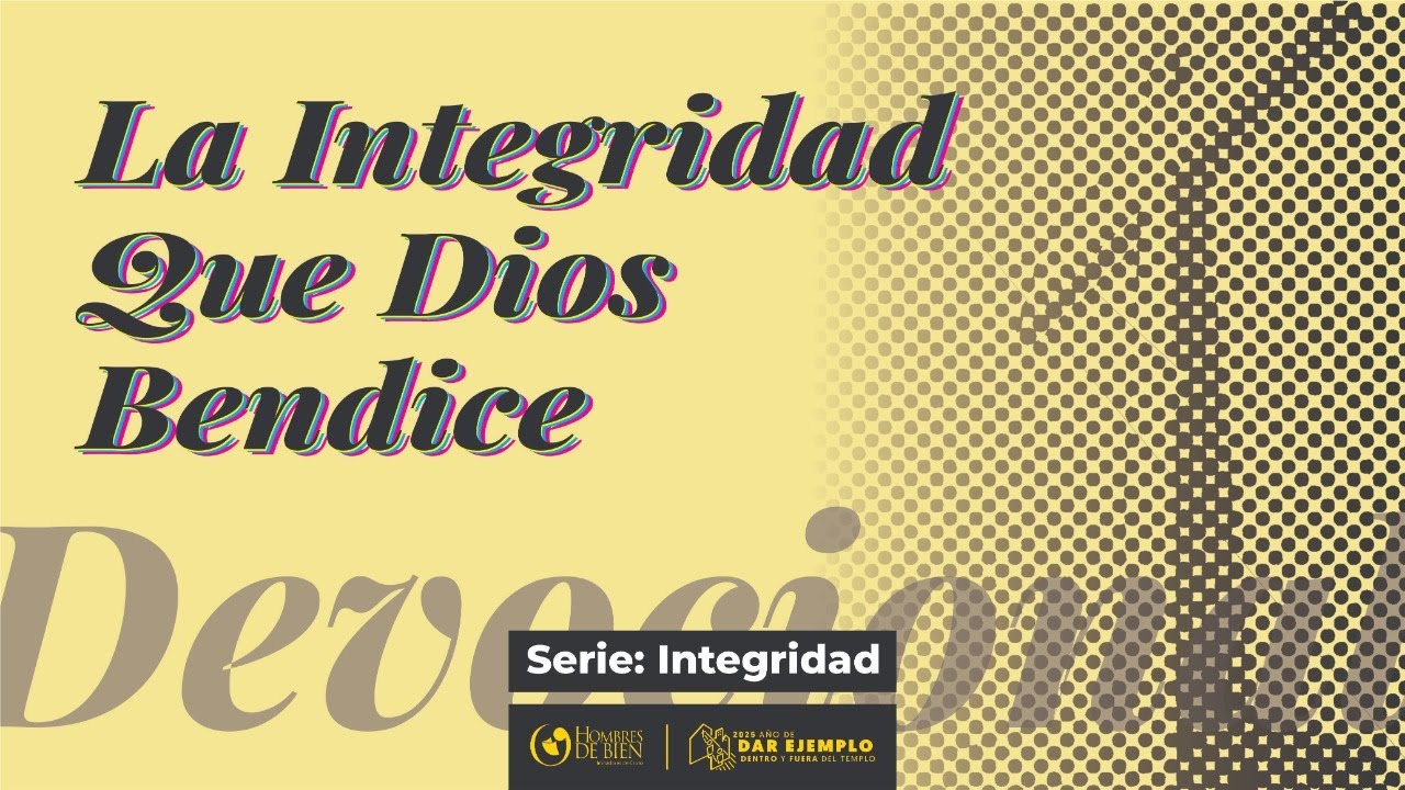 #Devocional La Integridad que Dios Bendice Hombres de Bien - YouTube