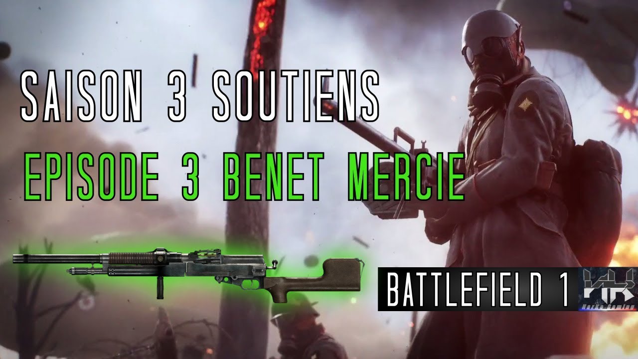 [BF1] Saison 3 SOUTIENS - Episode 03 BENET MERCIE - YouTube