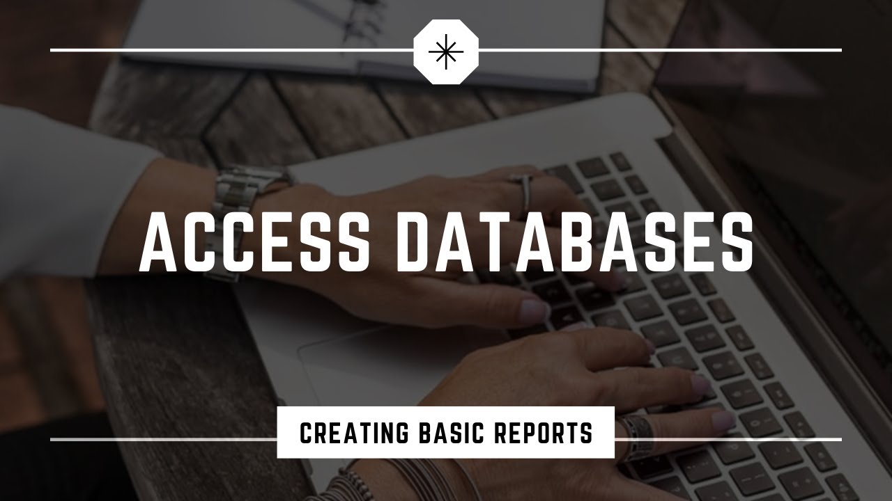 Basic Reports in Access - YouTube
