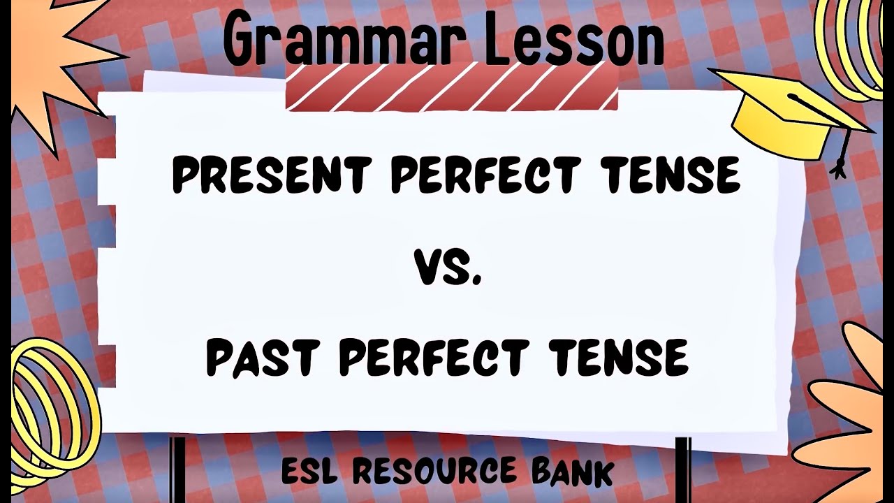 ESL Grammar Lesson: How to Use "Present Perfect Tense" and "Past ...