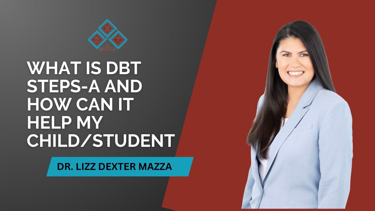 What Is DBT STEPS-A and How Will It Help My Child/Student? - YouTube