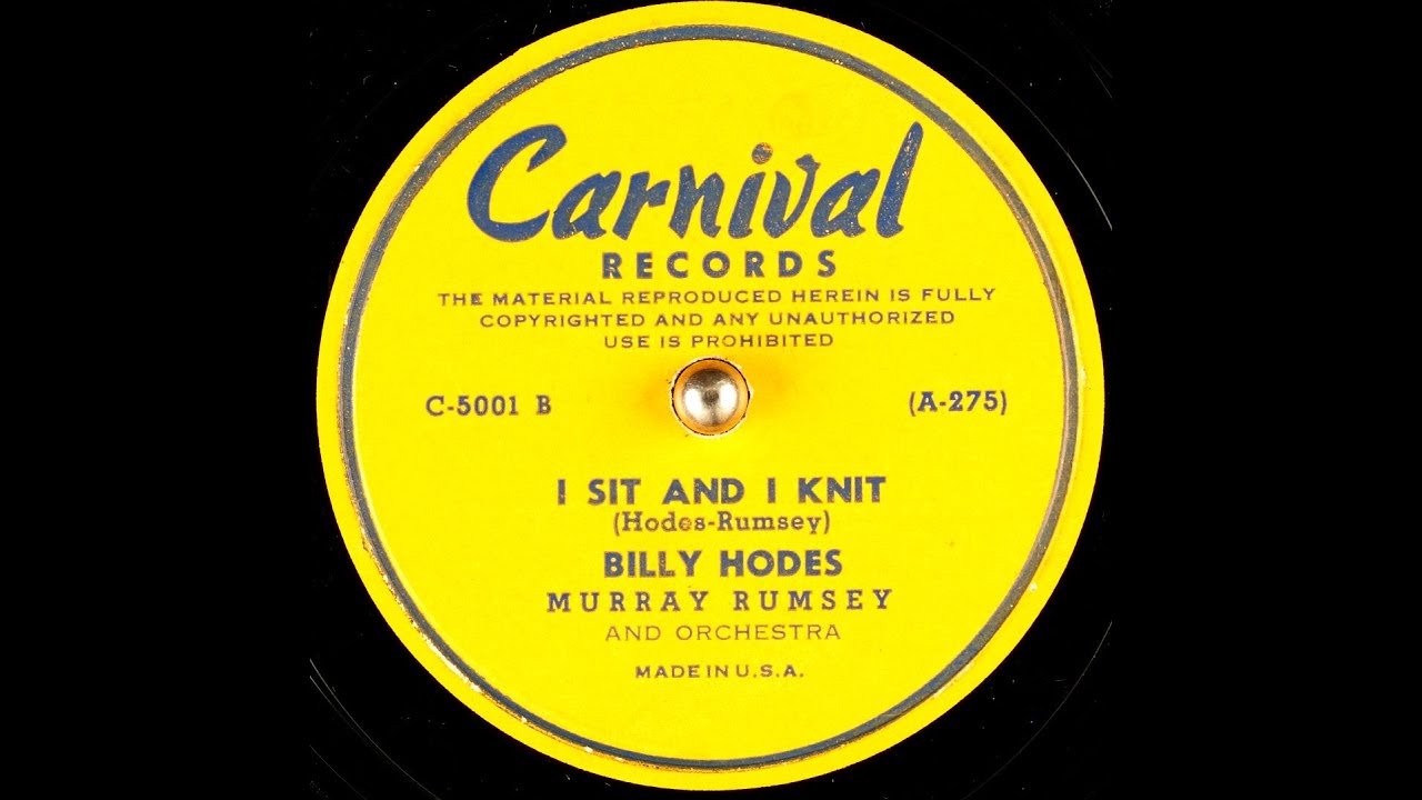C-5001 B - I Sit And I Knit - Billy Hodes - Carnival Records - 78rpm ...