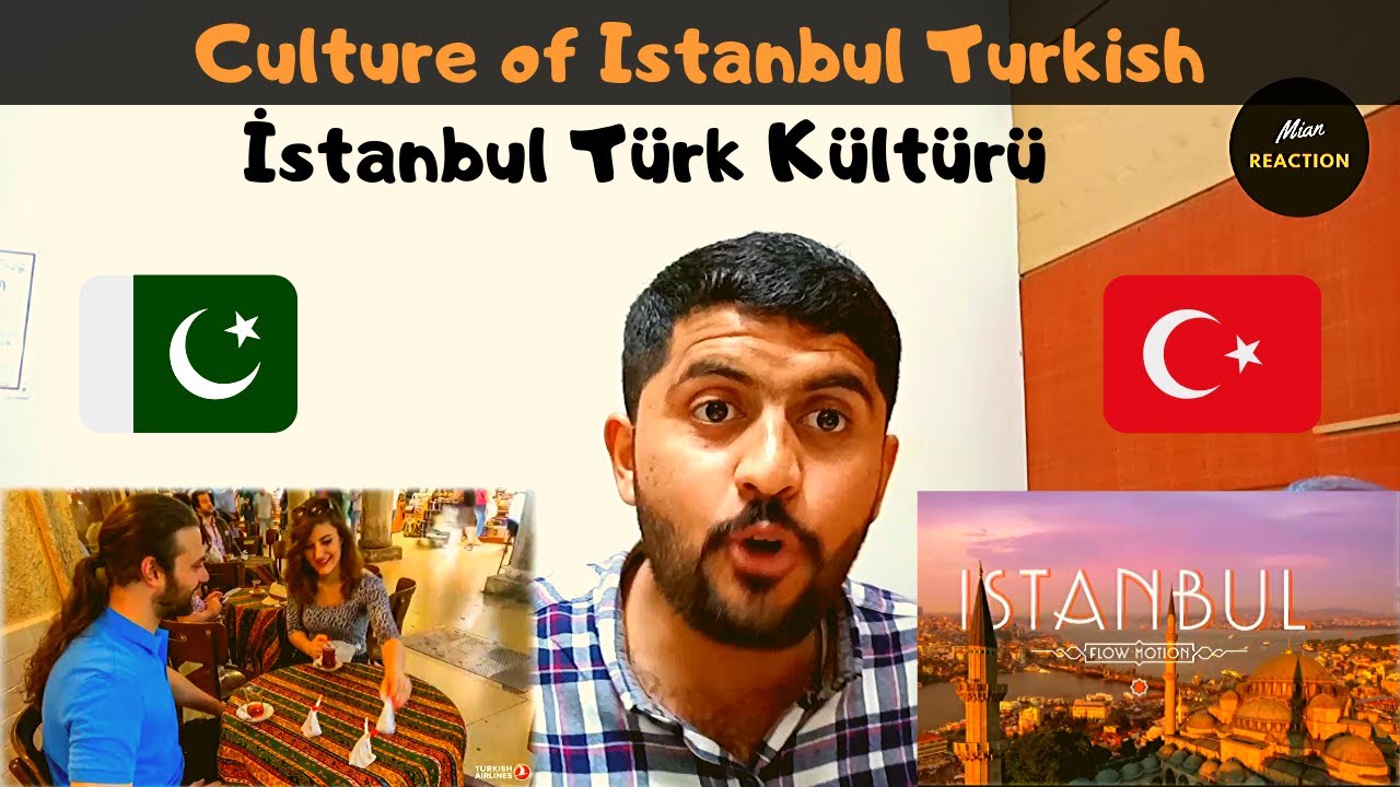 Culture of Istanbul Turkish | Pakistani Reaction on Turkey | Istanbul ...