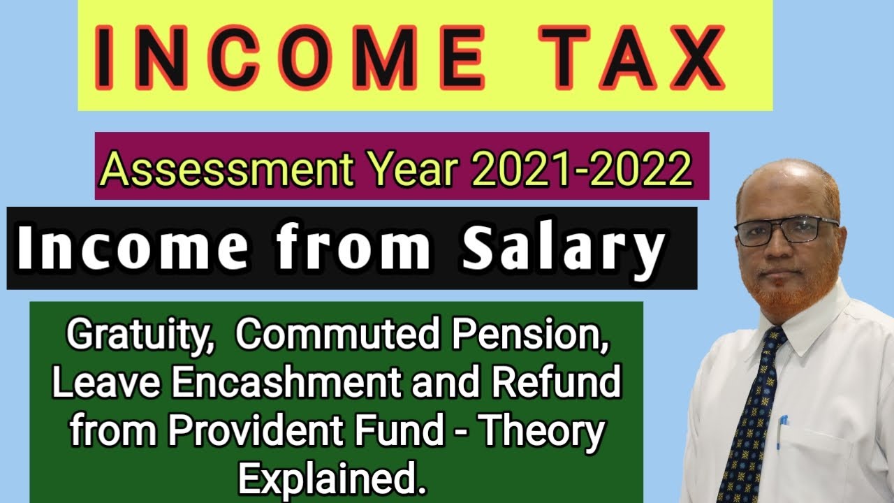 Income Tax I AY : 2021-22 I Income from Salary I Gratuity I Commuted Pension I Leave Encashment ...
