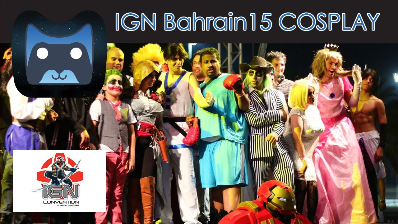 IGN BAHRAIN 2015 Cosplay competition!! تغطية مسابقة الكوسبلاي في معرض I ...
