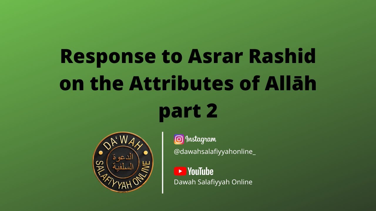 Response to Asrar Rashid on the Attributes of Allah part 2 - YouTube