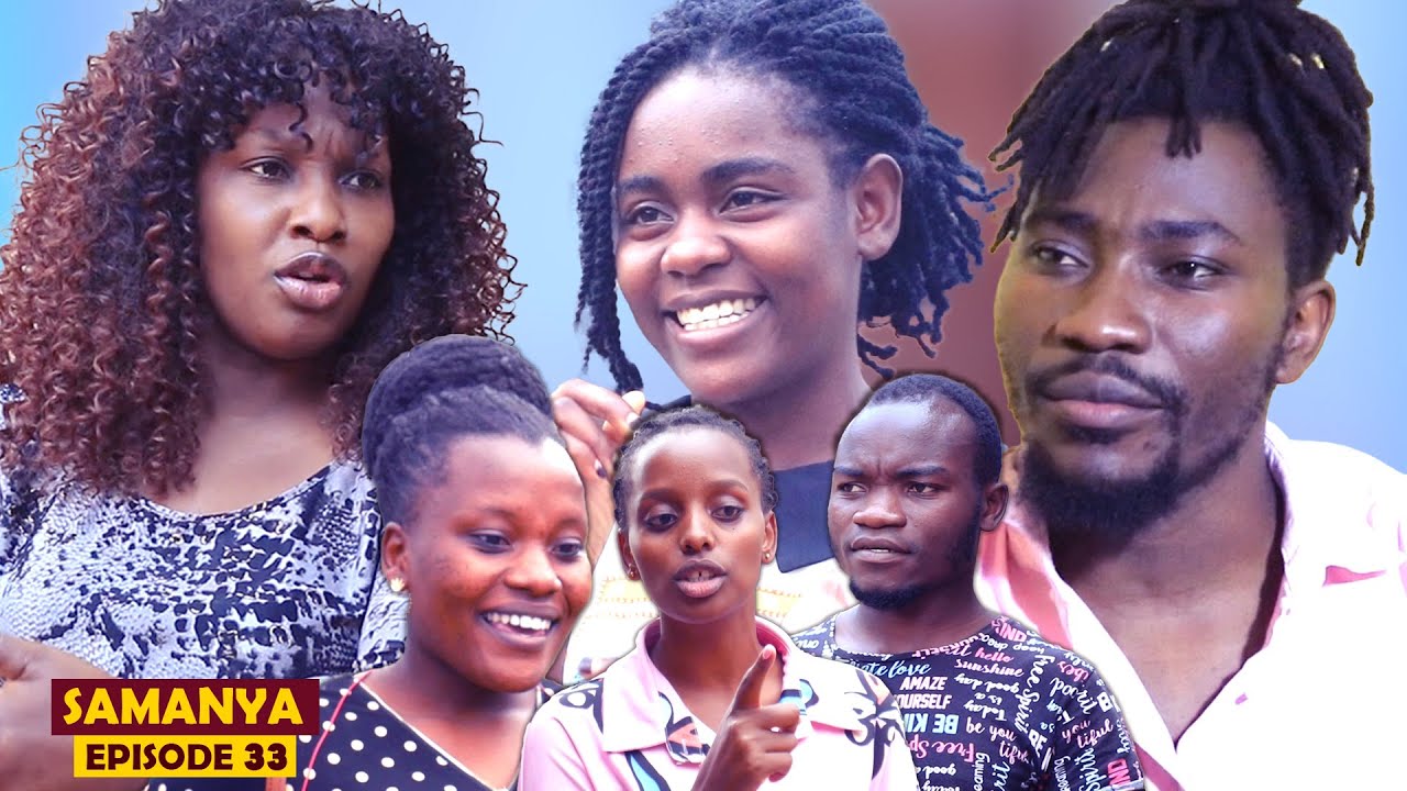 SAMANYA EPISODE 33[Roman Akangudde Edoboozi, Lubyayi Yewera Ate ...