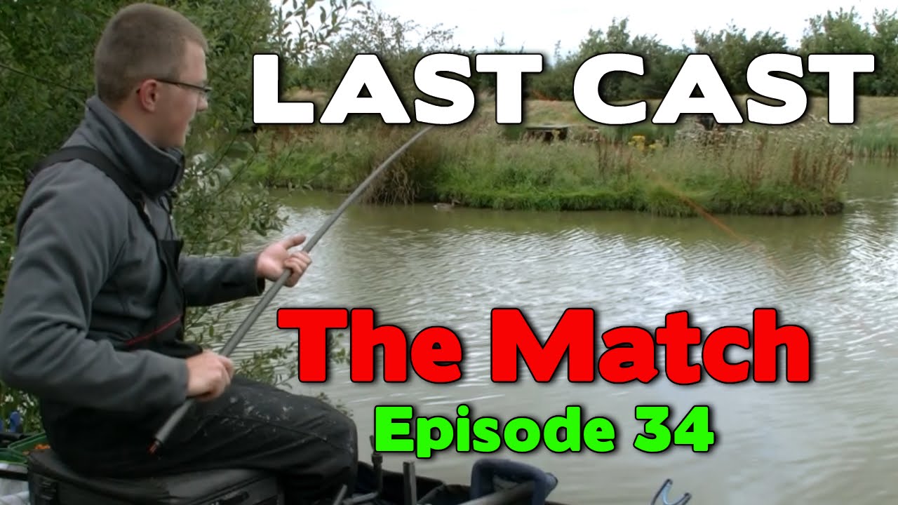 LAST CAST Farview Lakes The Match e34 Match Fishing - YouTube