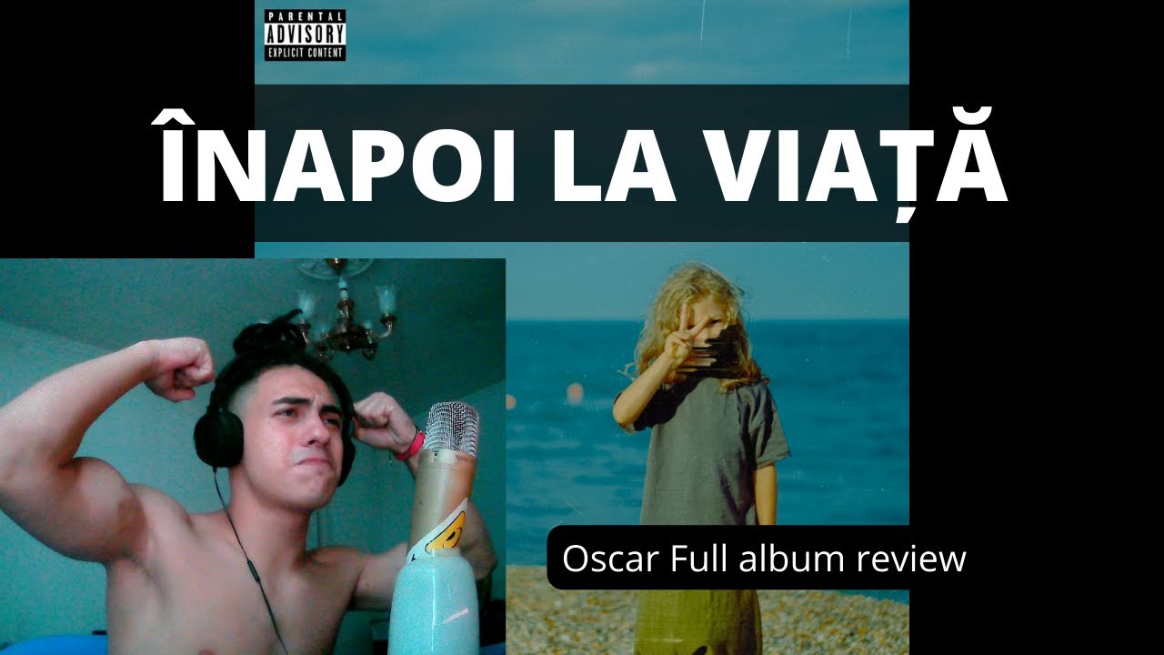 Înapoi La Viață - Un album de OSCAR. Reactie Full Album Review - YouTube