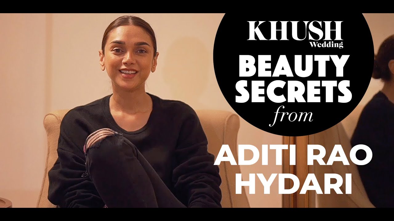 Aditi Rao Hydari’s Guide To Glowing Skin | Skincare Routine | Beauty ...