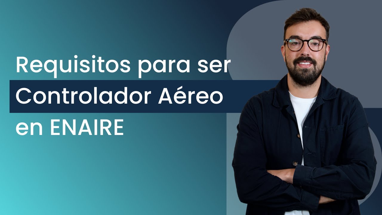 Requisitos para ser Controlador Aéreo en ENAIRE - YouTube