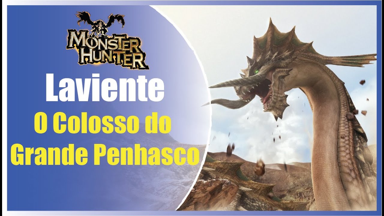 Laviente - O Colosso do Grande Penhasco - Monster Hunter Curiosidades ...