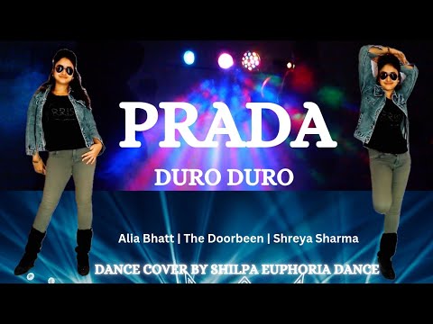 Prada - Duro Duro | Dance Cover | Alia Bhatt | The Doorbeen | Old is ...
