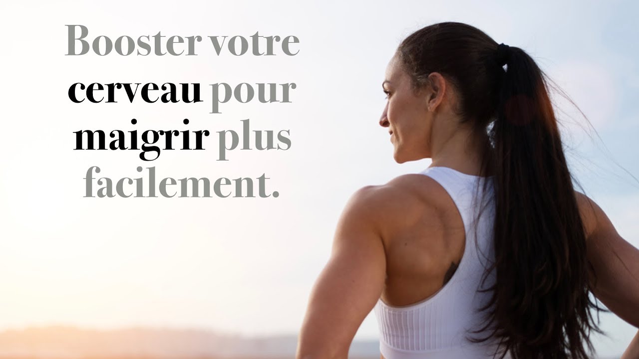 Comment Booster Son Cerveau Pour Maigrir Plus Facilement 🤔 Connexion