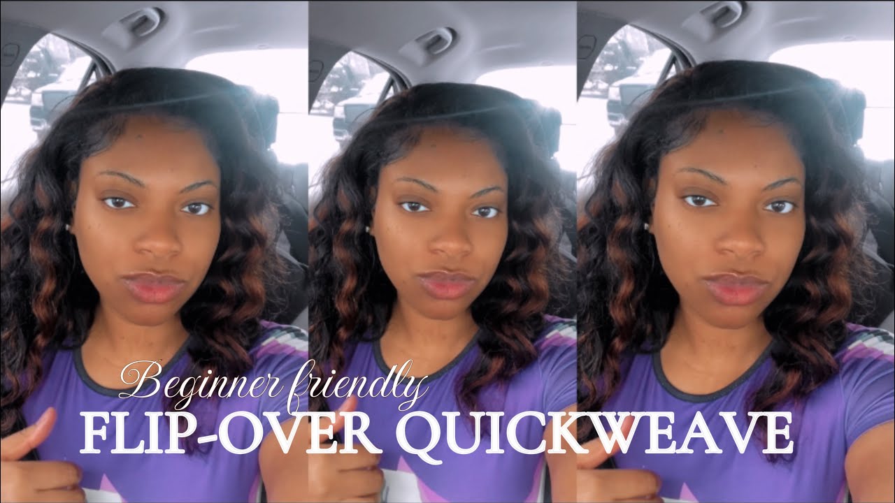 HOW TO: FLIP OVER METHOD QUICK WEAVE| BEGINNER FRIENDLY ft GLOSSY HAIR ...