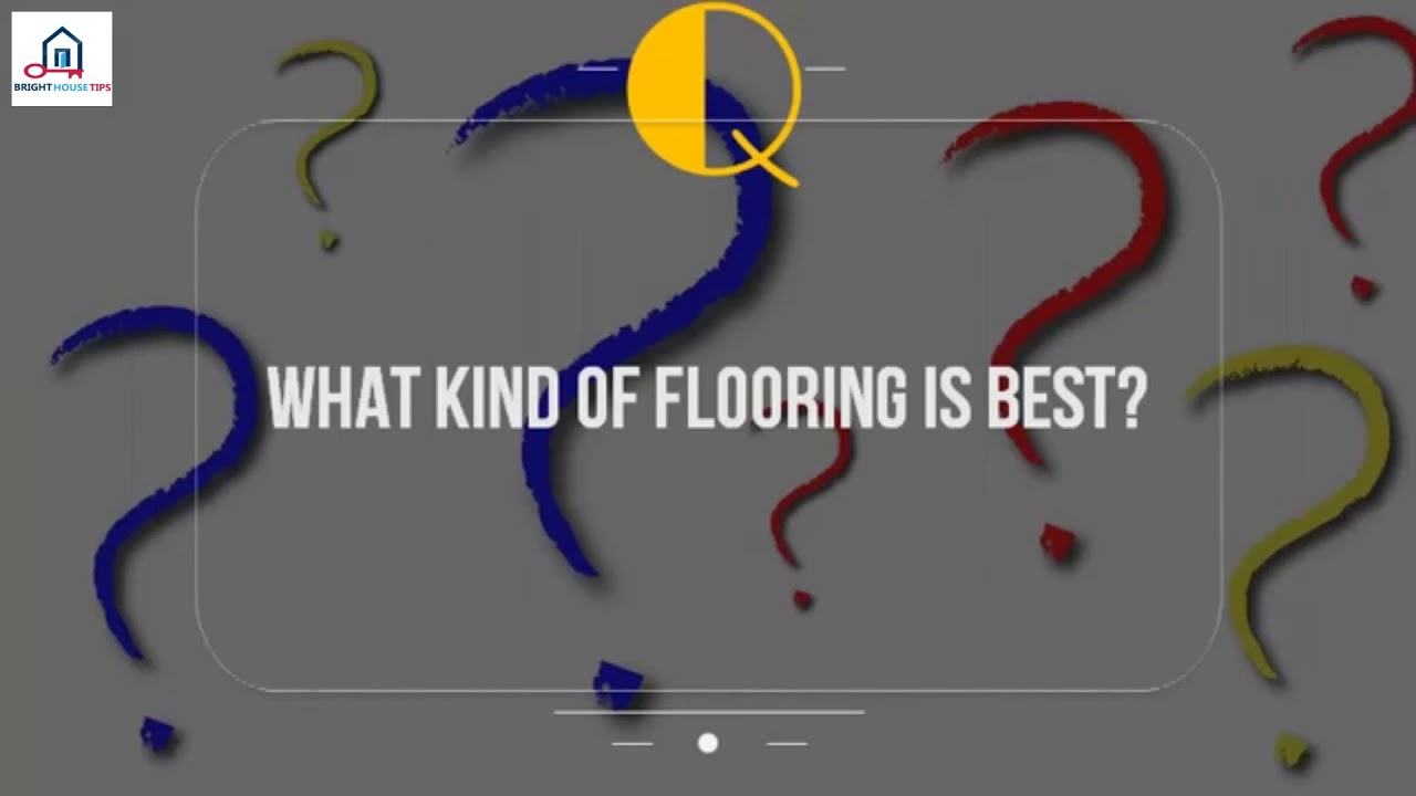 What Kind Of Flooring Is Best%3F - YouTube