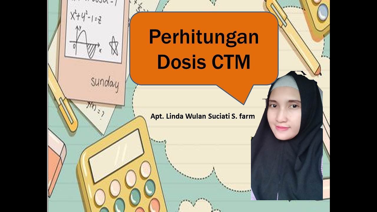 Contoh Perhitungan Dosis CTM (berbentuk tablet - ada dtd) - YouTube