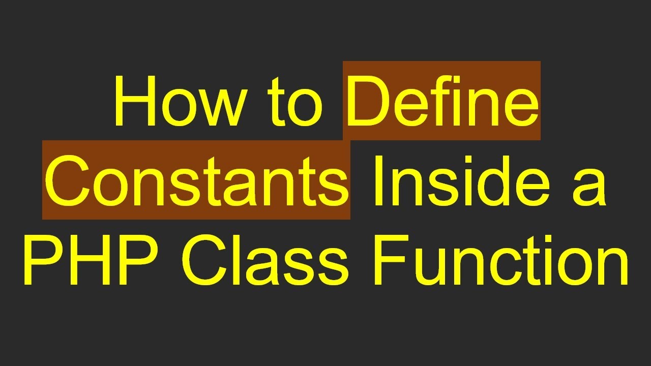 How to Define Constants Inside a PHP Class Function - YouTube