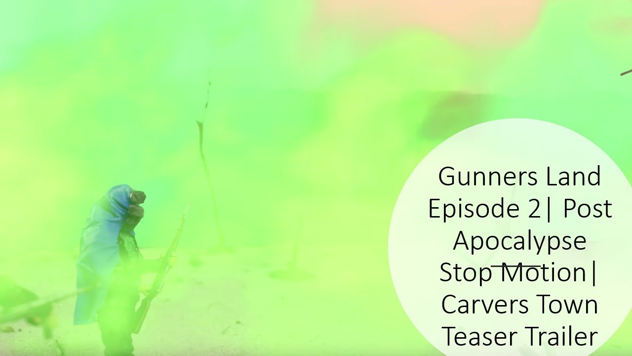 Gunners Land Episode 2| Post Apocalypse Stop Motion| Carvers Town ...