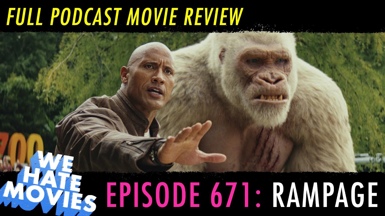 We Hate Movies - Rampage (2018) COMEDY PODCAST MOVIE REVIEW - YouTube