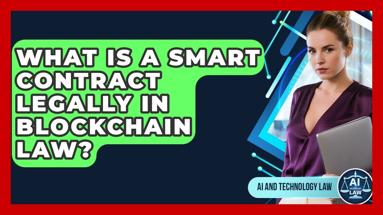 What Is A Smart Contract Legally In Blockchain Law? - AI and Technology ...