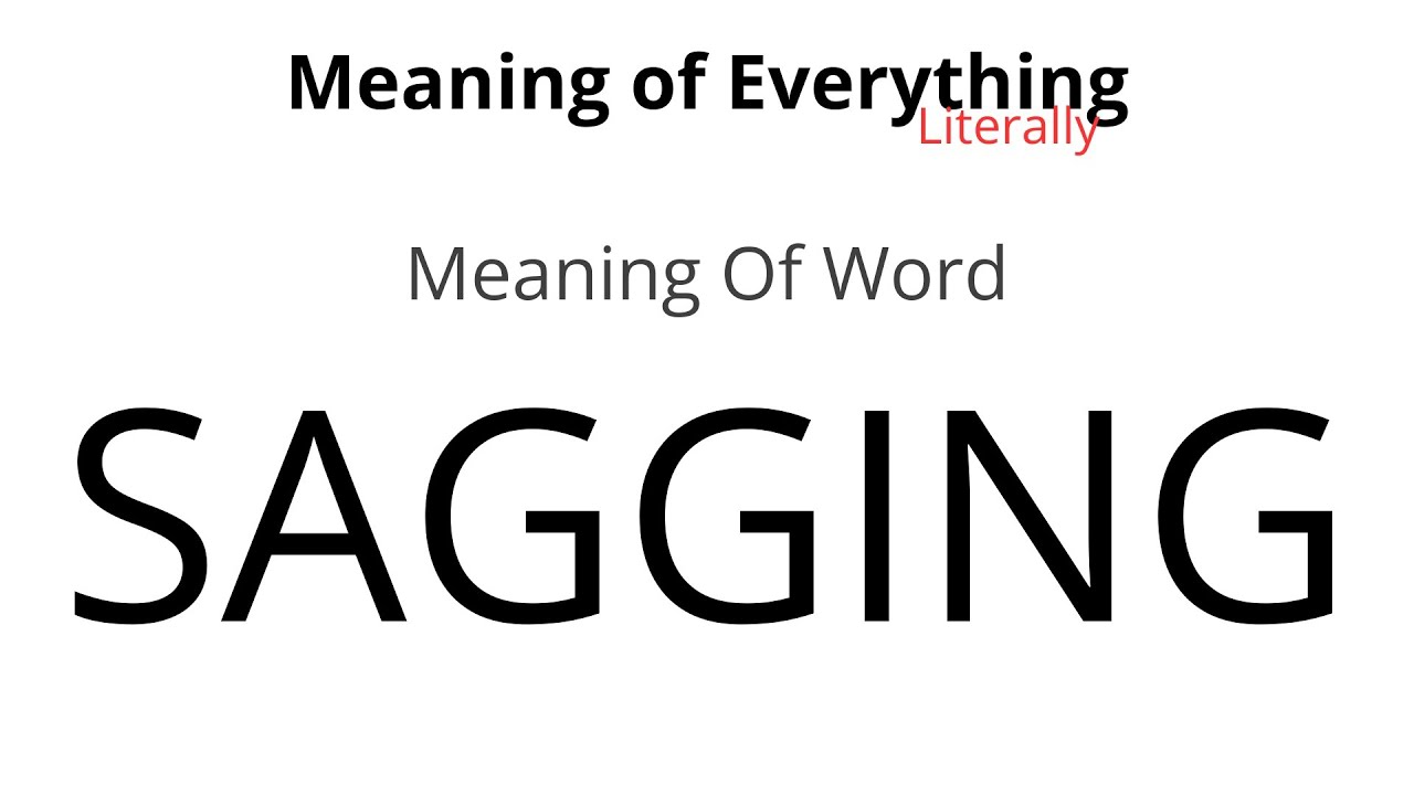 Meaning of Word - Sagging Meaning - YouTube