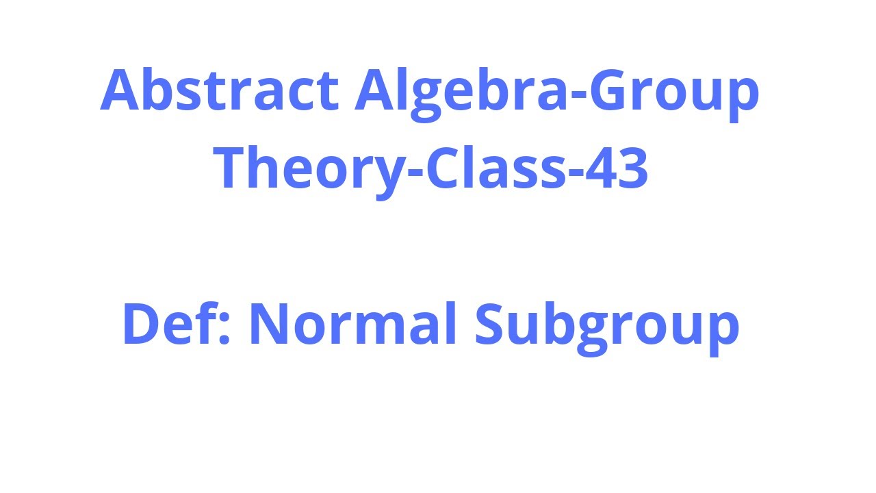 Abstract Algebra-Group Theory-Class-43 - YouTube